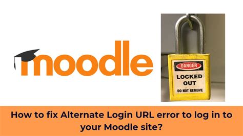 Locked Out Of Moodle How To Fix Alternate Login Url Error To Log In To Your Moodle Site Lms