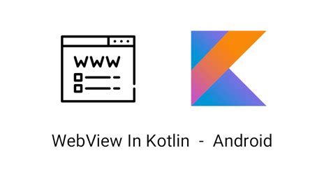آموزش Webview در کوتلین آموزش برنامه نویسی اندروید