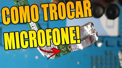 Como Trocar Microfone de Celular do Jeito Certo Fácil e Rápido AxTudo