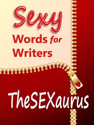 TheSEXaurus Sexy Words For Writers Kindle Edition By Stefanie Olsen Tamari Robins Sophie B