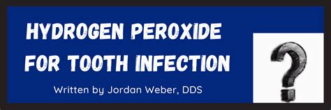 Hydrogen Peroxide For Tooth Infection Does It Work — Burlington