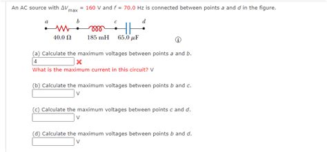 Solved n AC source with ΔVmax V and f Hz is Chegg