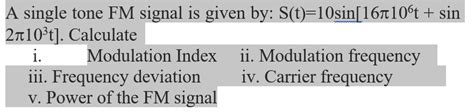 A Single Tone Fm Signal Is Given By