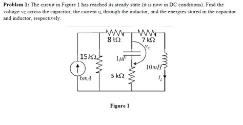 Solved Problem The Circuit In Figure Has Reached Its Chegg