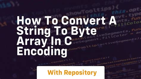 How To Convert A String To Byte Array In C Encoding Youtube