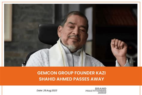 Gemcon Group Founder Kazi Shahid Ahmed Passes Away Brand