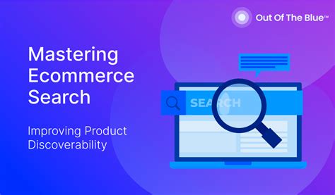 Mastering E Commerce Search Improving Product Discoverability Out Of The Blue