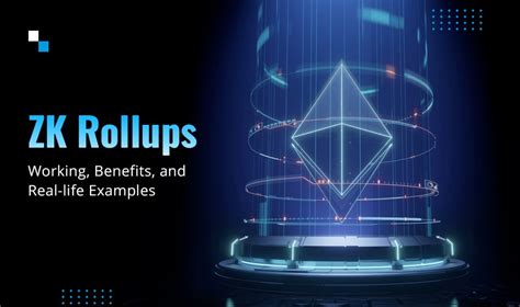 Zk Rollups The Next Gen Layer 2 Blockchain Scaling Approach