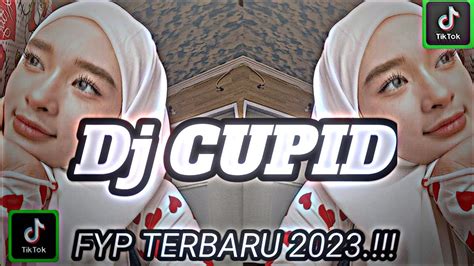 Dj Cupid Fyp Tiktok Terbaru 2023 Youtube