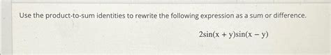 Solved Use The Product To Sum Identities To Rewrite The