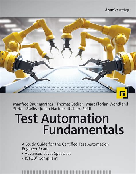 Test Automation Fundamentals A Study Guide For The Certified Test