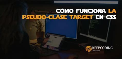 ¿cómo Funciona La Pseudoclase Target En Css 2025