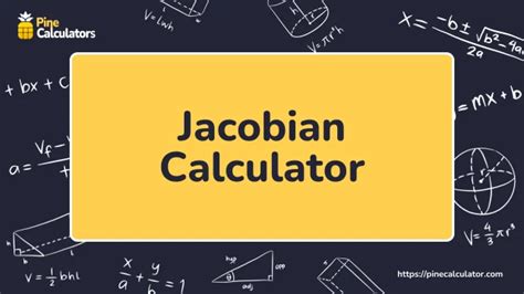 Best Jacobian Calculator With Steps And Solution [pinecalculator]