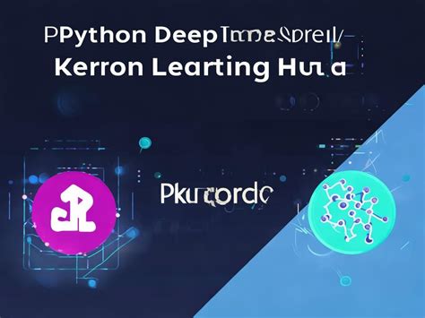 Python深度学习实战：keras与pytorch双剑合璧 Dawoai