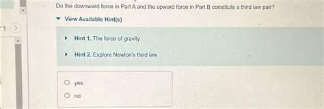Solved Do The Downward Force In Part A And The Upward Force