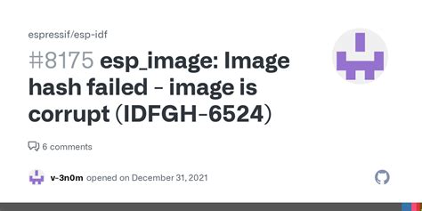 Espimage Image Hash Failed Image Is Corrupt Idfgh 6524 · Issue 8175 · Espressifesp Idf