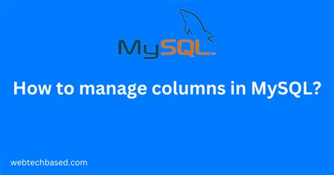 How To Manage Columns In Mysql Webtechbased