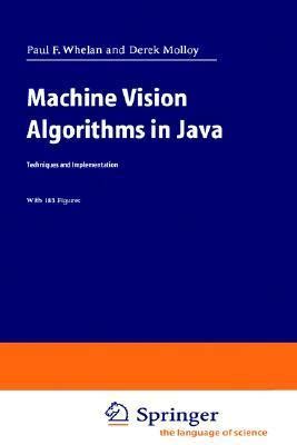 Machine Vision Algorithms In Java Techniques And Implementation By Paul F Whelan Goodreads