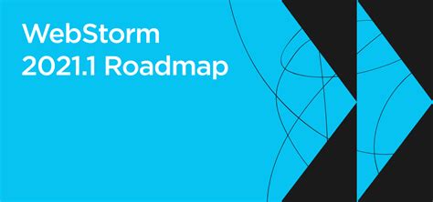 Whats Next Webstorm 20211 Roadmap The Webstorm Blog