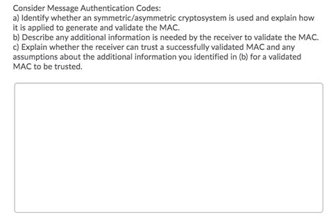 Solved Consider Message Authentication Codes A Identify
