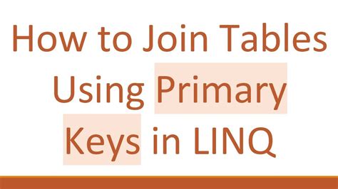 How To Join Tables Using Primary Keys In Linq Youtube