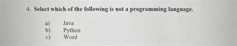 solved 4 select which of the following is not a programming