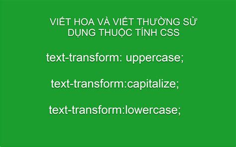 Viết Hoa And Viết Thường Trong Css Thuộc Tính Text Transform