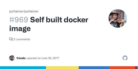 Self Built Docker Image · Issue 969 · Portainerportainer · Github