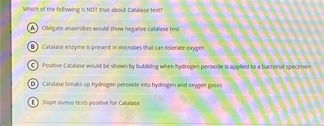 Solved Which Of The Following Is Not True About Catalase