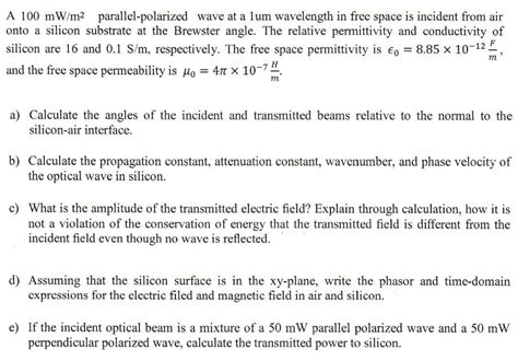 Solved A 100mwm2 ﻿parallel Polarized Wave At A 1um