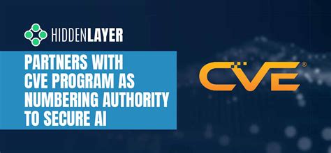 Hiddenlayer Partners With Cve Program As A Numbering Authority To Secure Ai