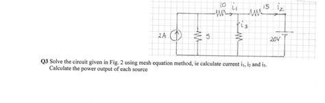 Q3 Solve The Circuit Given In Fig 2 Using Mesh