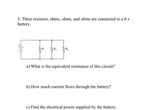 Solved 5 Three Resistors Ohms Ohms And Ohms Are Chegg Com