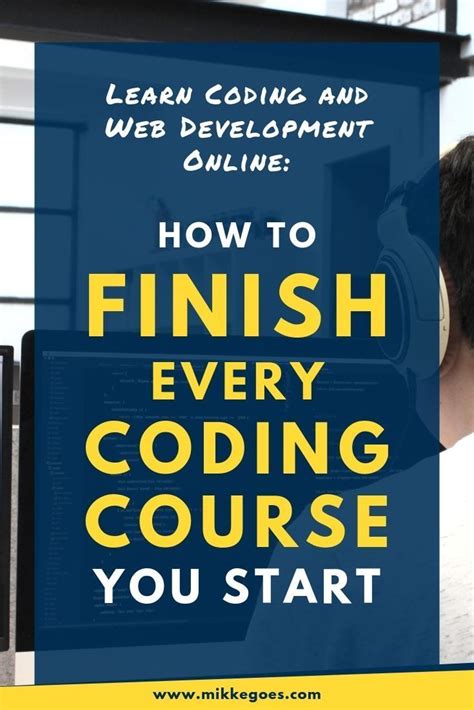 13 Tips For Finishing Every Coding Course You Start Mikke Goes Coding
