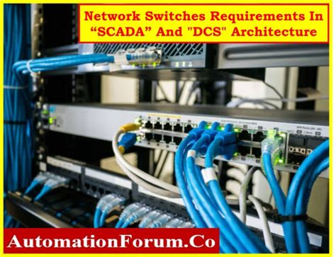 Network Switches Requirements In “scada” And Dcs Architecture