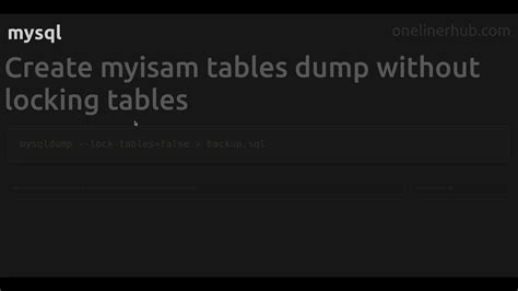 Create Myisam Tables Dump Without Locking Tables Youtube