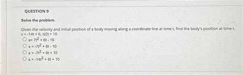 Solved QUESTION Solve The Problem Given The Velocity And Chegg