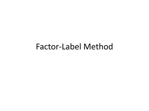 Ppt Factor Label Method Powerpoint Presentation Free Download Id9178048 Ppt Factor Label Method Powerpoint Presentation Free Download Id9178048