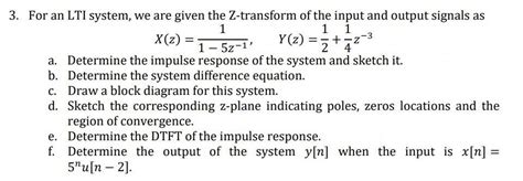 Solved 3 For An Lti System We Are Given The Z Transform