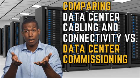 Comparing Data Center Cabling And Connectivity Vs Data Center
