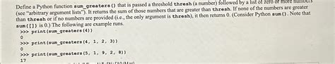 Solved Define A Python Function Sum Greaters That Is Chegg