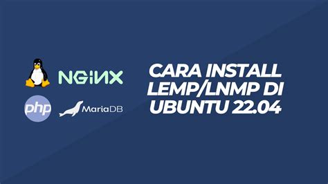 Cara Install Lnmplemp Stack Untuk Web Server Di Ubuntu 2204