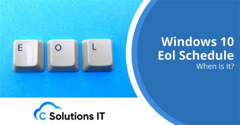 Windows Eol Schedule When Is It C Solutions IT
