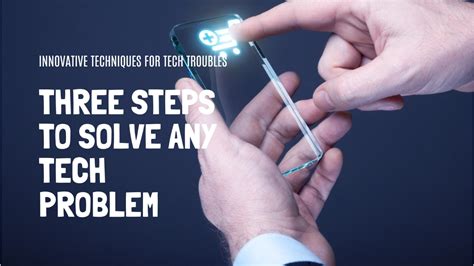 The 3 Step Technique To Solve Any Problem In Tech