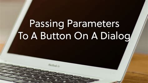 Passing Parameters To A Button On A Dialog Avantiico