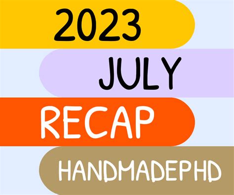 2023 july recap handmadephd