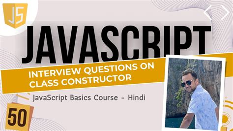 50 Practice Javascript Class Constructor Static Private Public Hindi Me Javascript Youtube