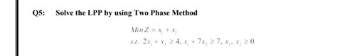 Q5 Solve The Lpp By Using Two Phase Method Begin{array} { L } Operator