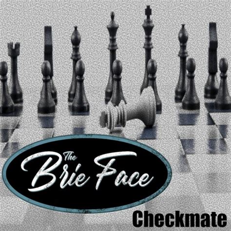 Stream The Brie Face Checkmate By The Brie Face Listen Online For