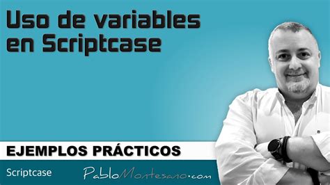 Scriptcase Ep41 Uso De Variables En Scriptcase Youtube